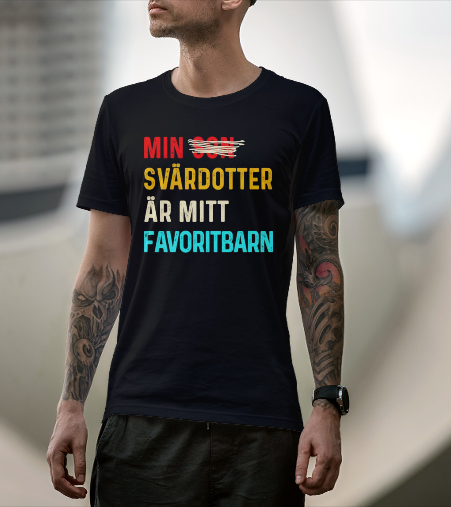Min Svärdotter Är Mitt Favoritbarn Rolig Text T-Shirt