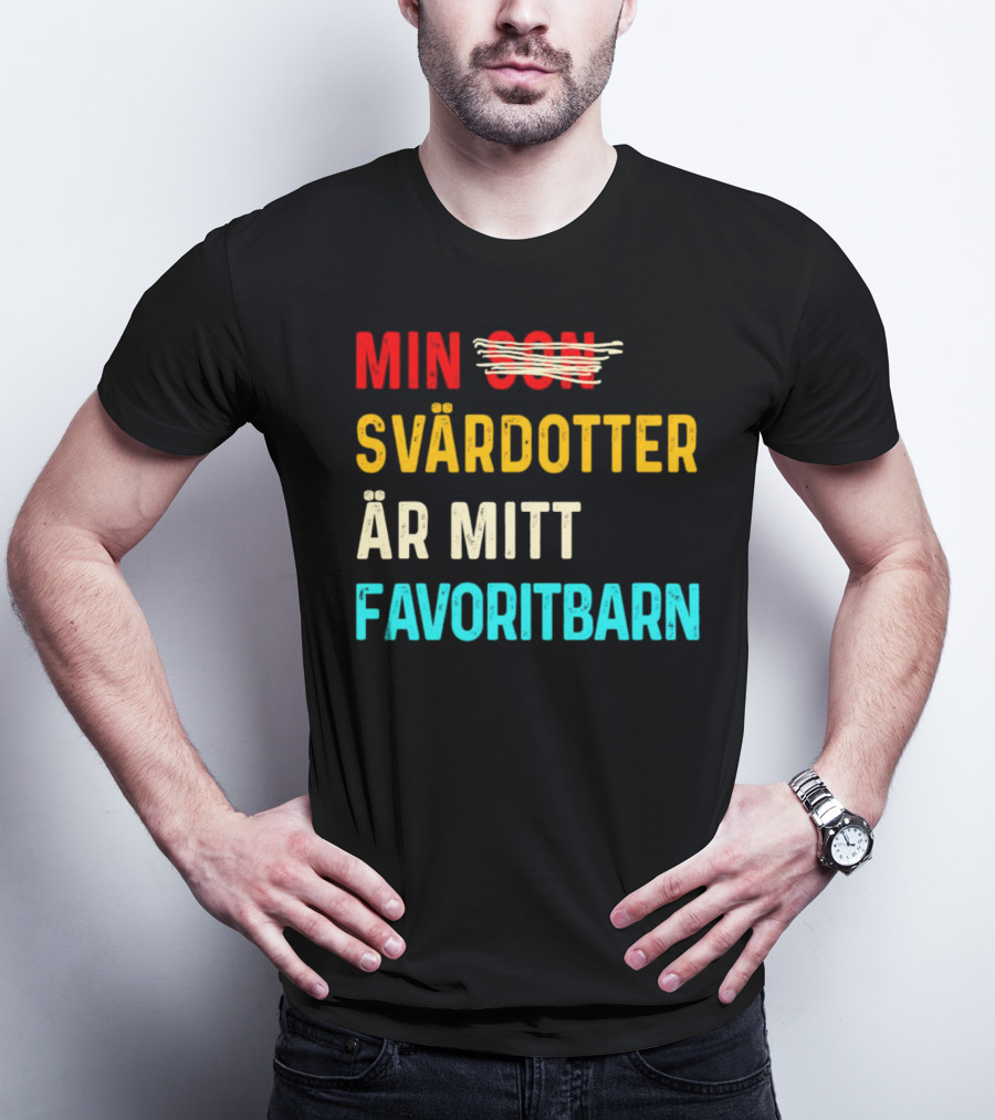 Min Svärdotter Är Mitt Favoritbarn Rolig Text T-Shirt