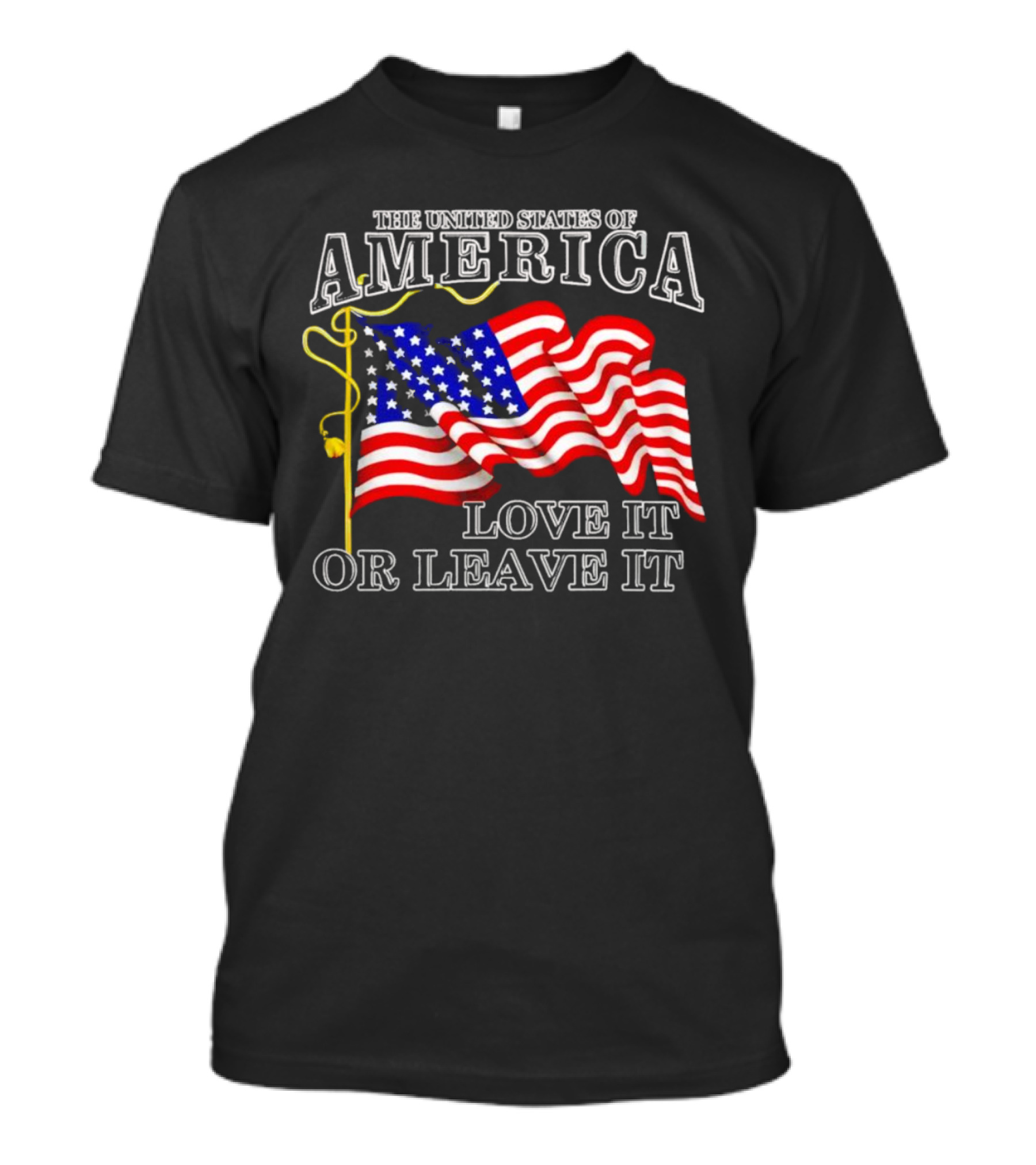 The United States Of America American Flag Love It Or Leave It T-Shirt