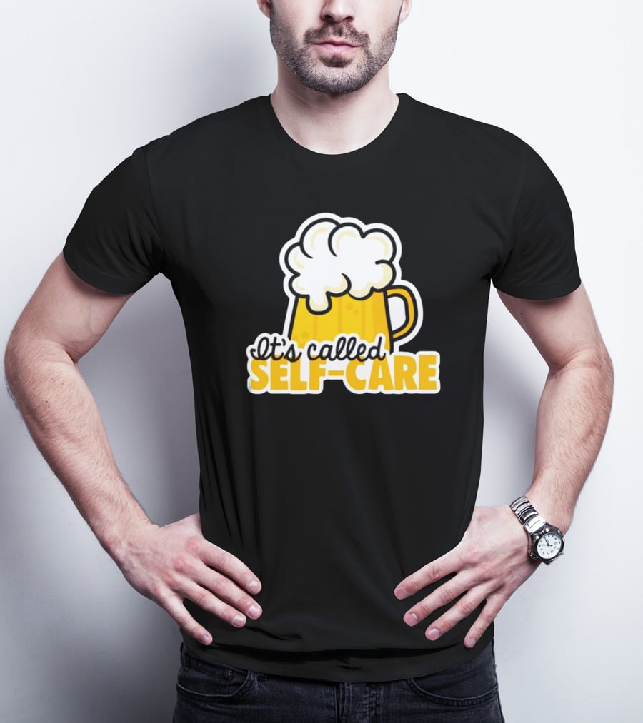 It’s Called Self-Care Beer Mug T-Shirt
