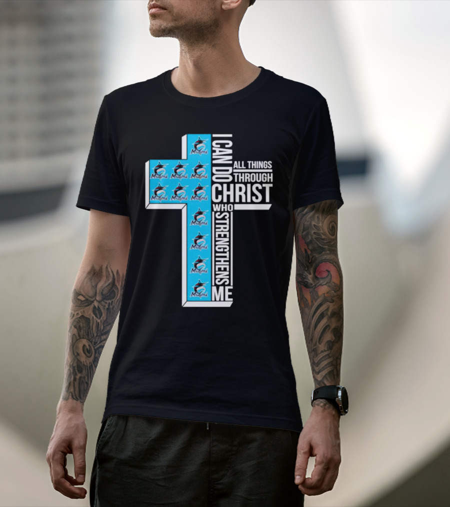 Miami Marlins I Can Do All Things Through Christ Logo Cross T-Shirt