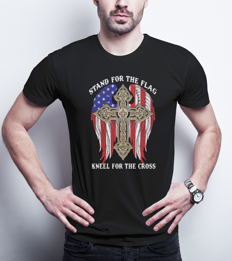New Orleans Saints Stand For The Flag Kneel For The Cross American Flag Cross T-Shirt