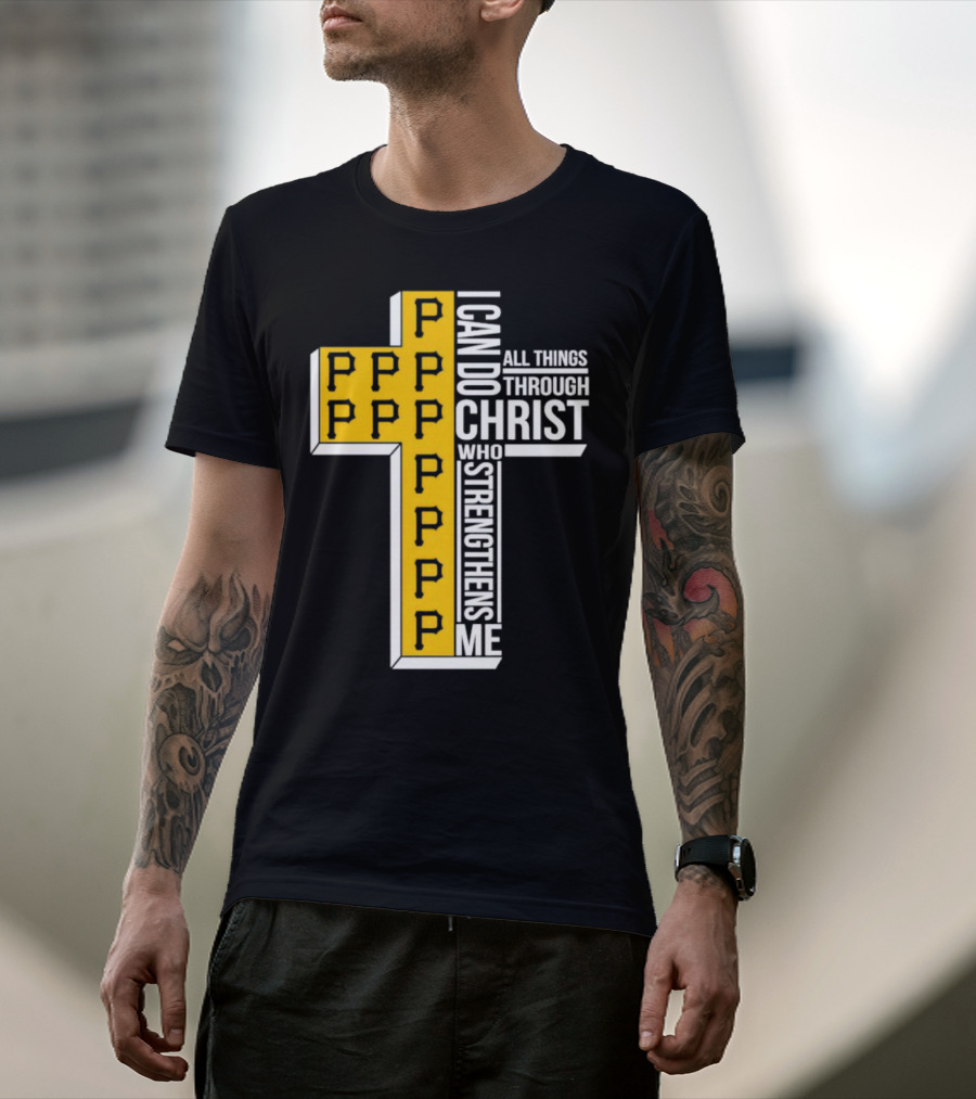 Pittsburgh Pirates P Cross I Can Do All Things Through Christ Who Strengthens Me T-Shirt