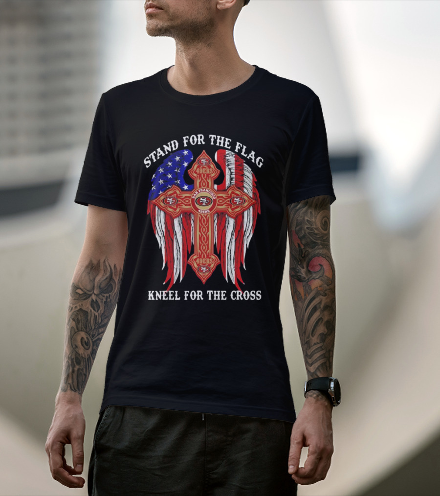 Stand For The Flag Kneel For The Cross San Francisco 49ers Flag Cross T-Shirt