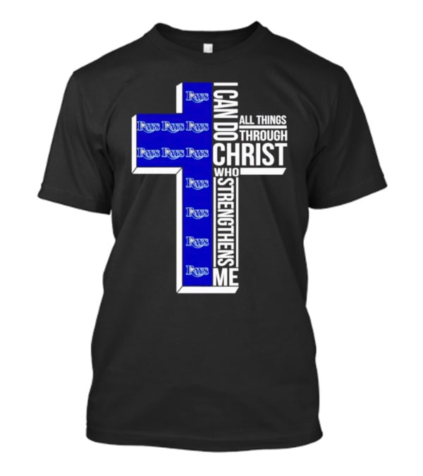 Tampa Bay Rays I Can Do All Things Through Christ Who Strengthens Me Cross T-Shirt