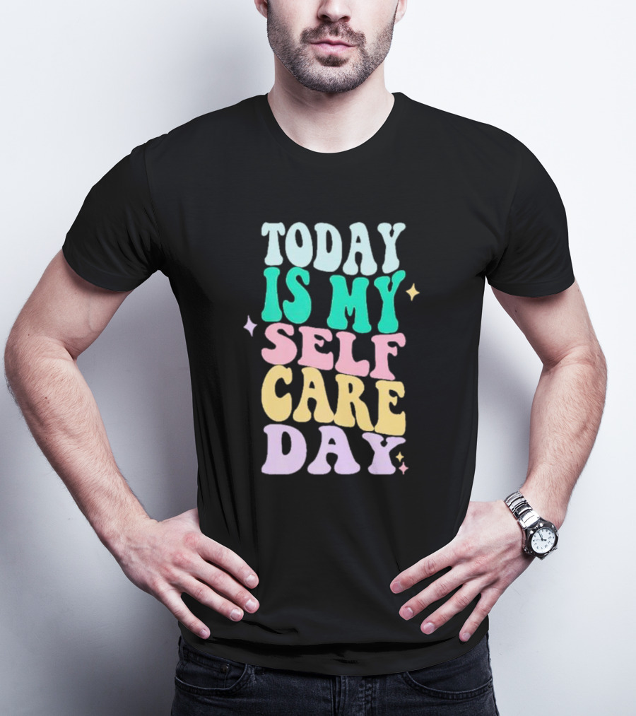 Today Is My Self Care Day Retro Colorful Groovy Typography T-Shirt