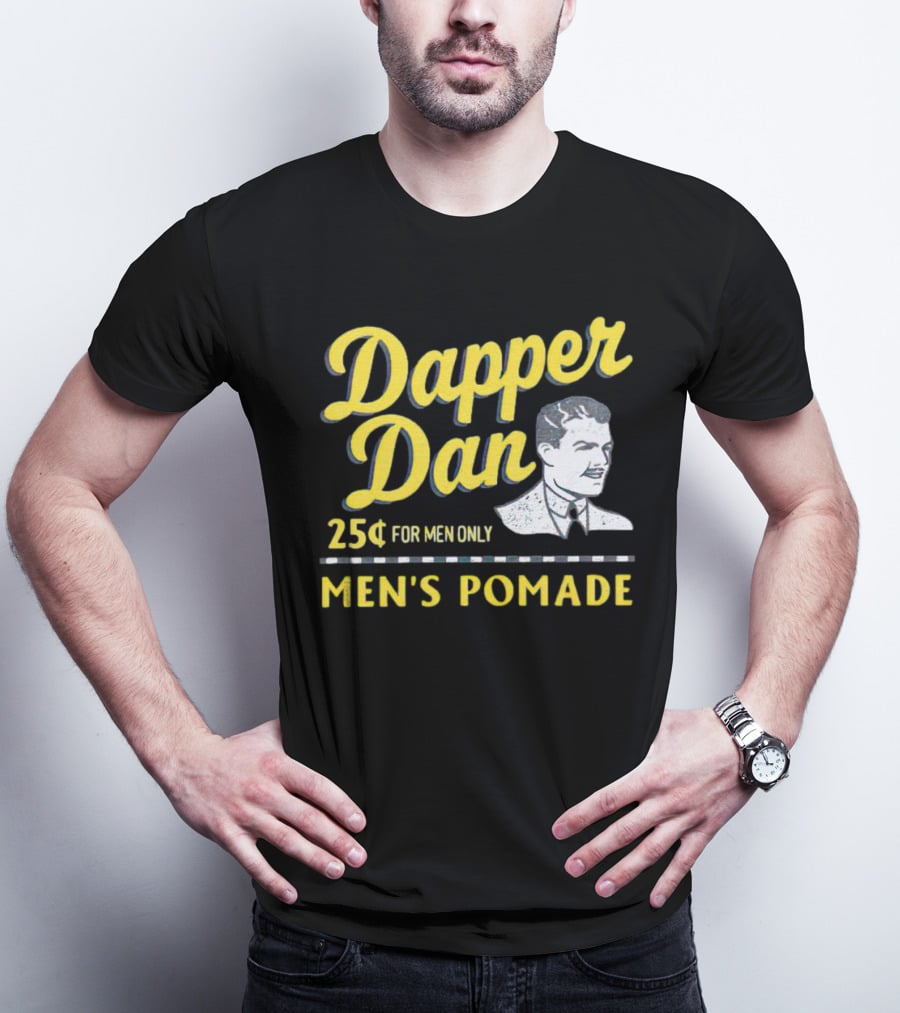 Dapper Dan 25¢ For Men Only Men's Pomade T-Shirt