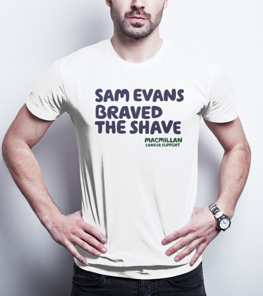 Sam Evans Braved The Shave Macmillan Cancer Support T-Shirt