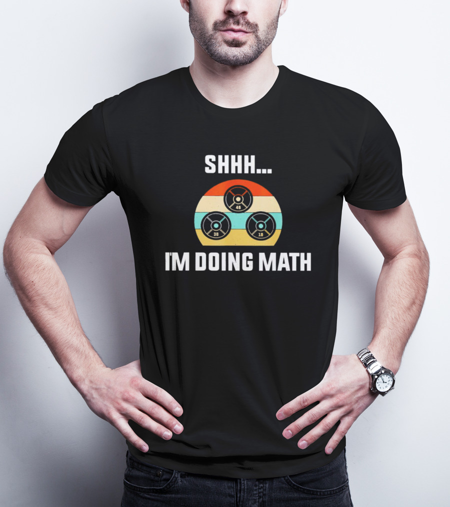 Shhh I'm Doing Math Vintage Retro Weight Plates 45 30 10 T-Shirt