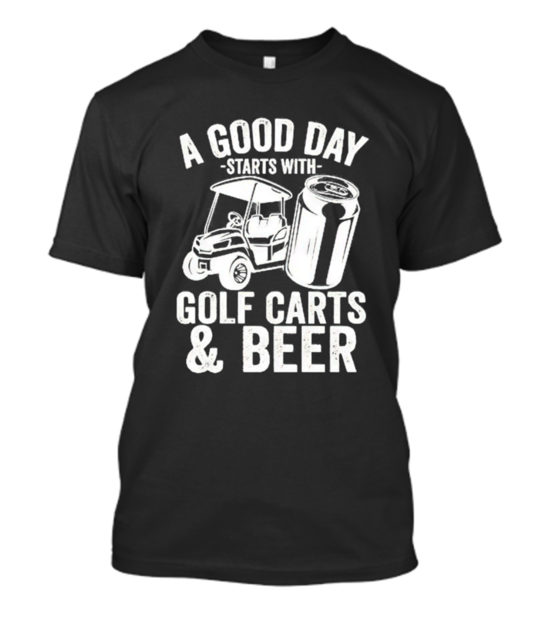 A Good Day Starts With Golf Carts And Beer Can T-Shirt