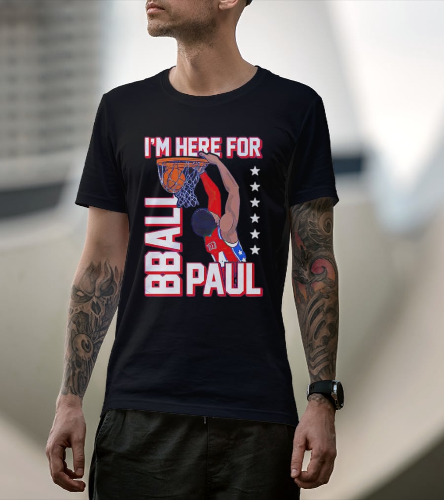 I'M HERE FOR BBALL PAUL T-Shirt