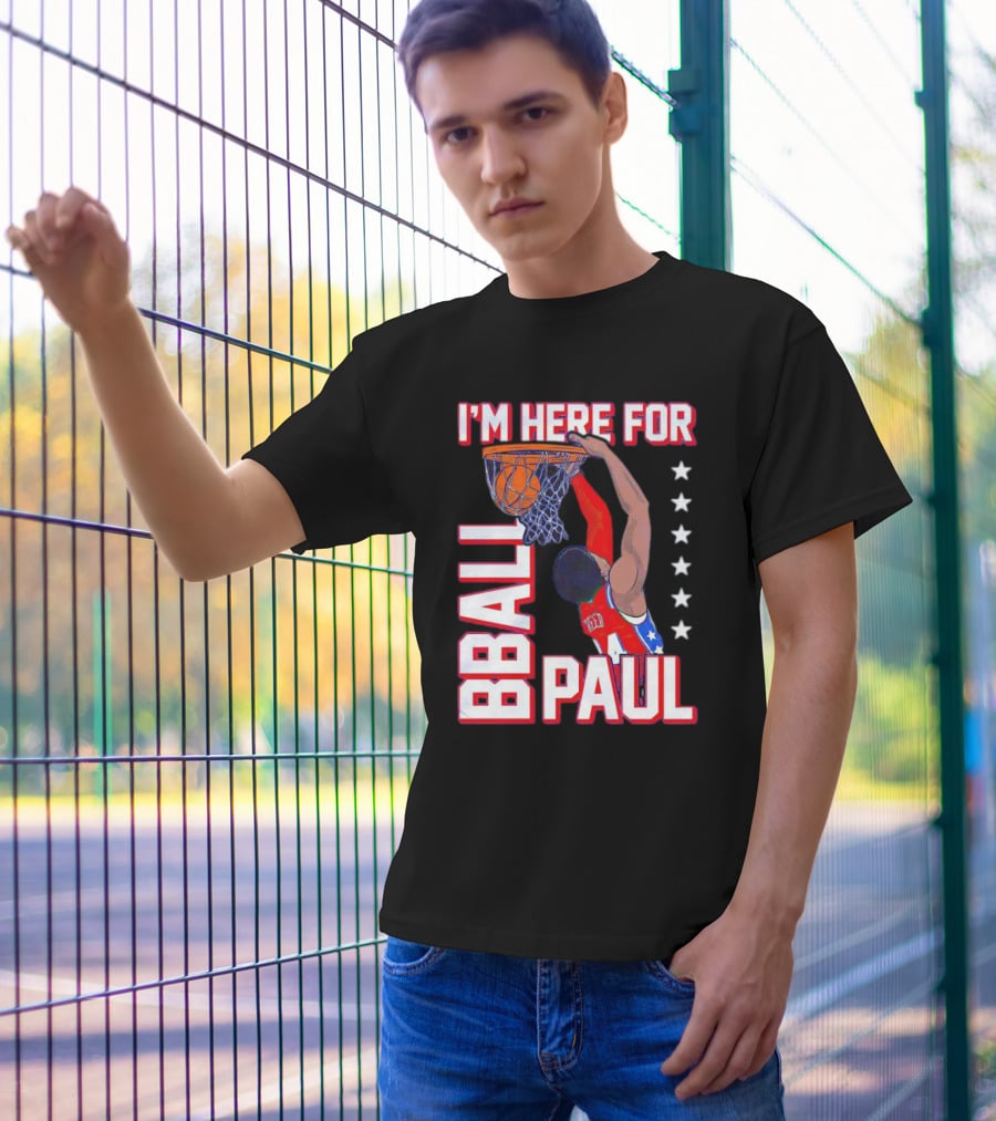 I'M HERE FOR BBALL PAUL T-Shirt