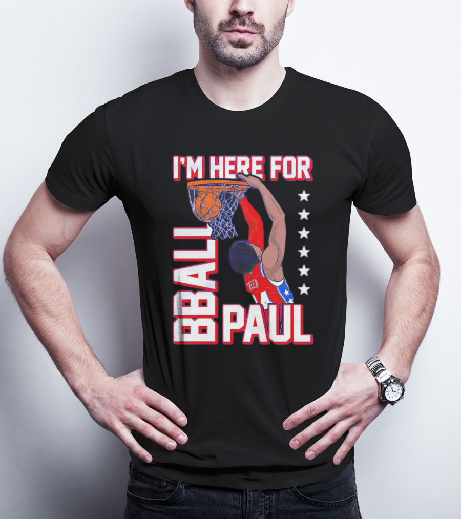 I'M HERE FOR BBALL PAUL T-Shirt