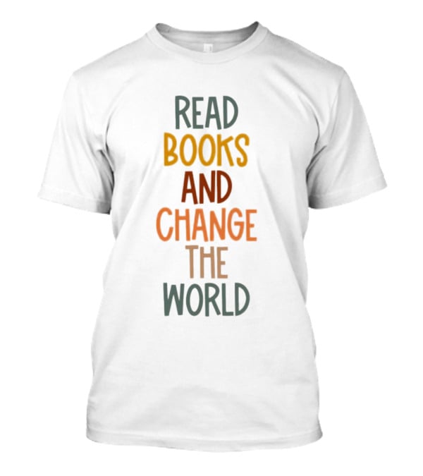 Read Books And Change The World Typography Inspirational Message T-Shirt