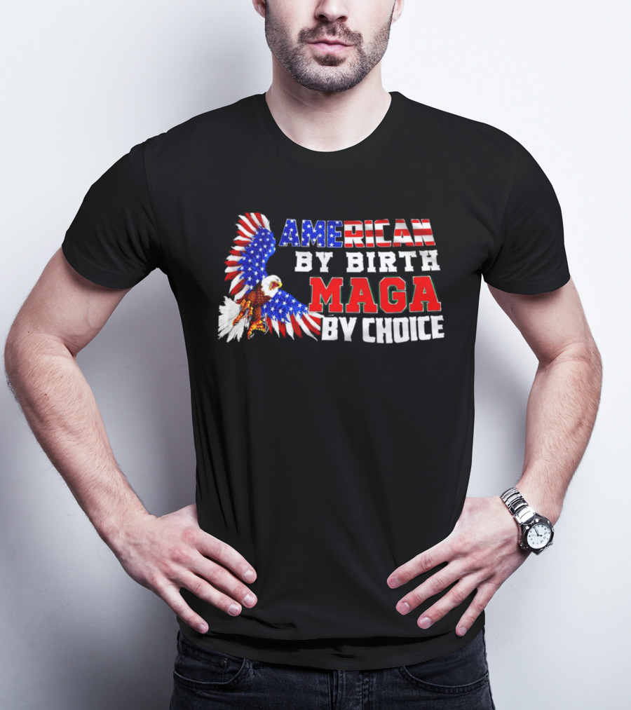 American By Birth MAGA By Choice Eagle T-Shirt