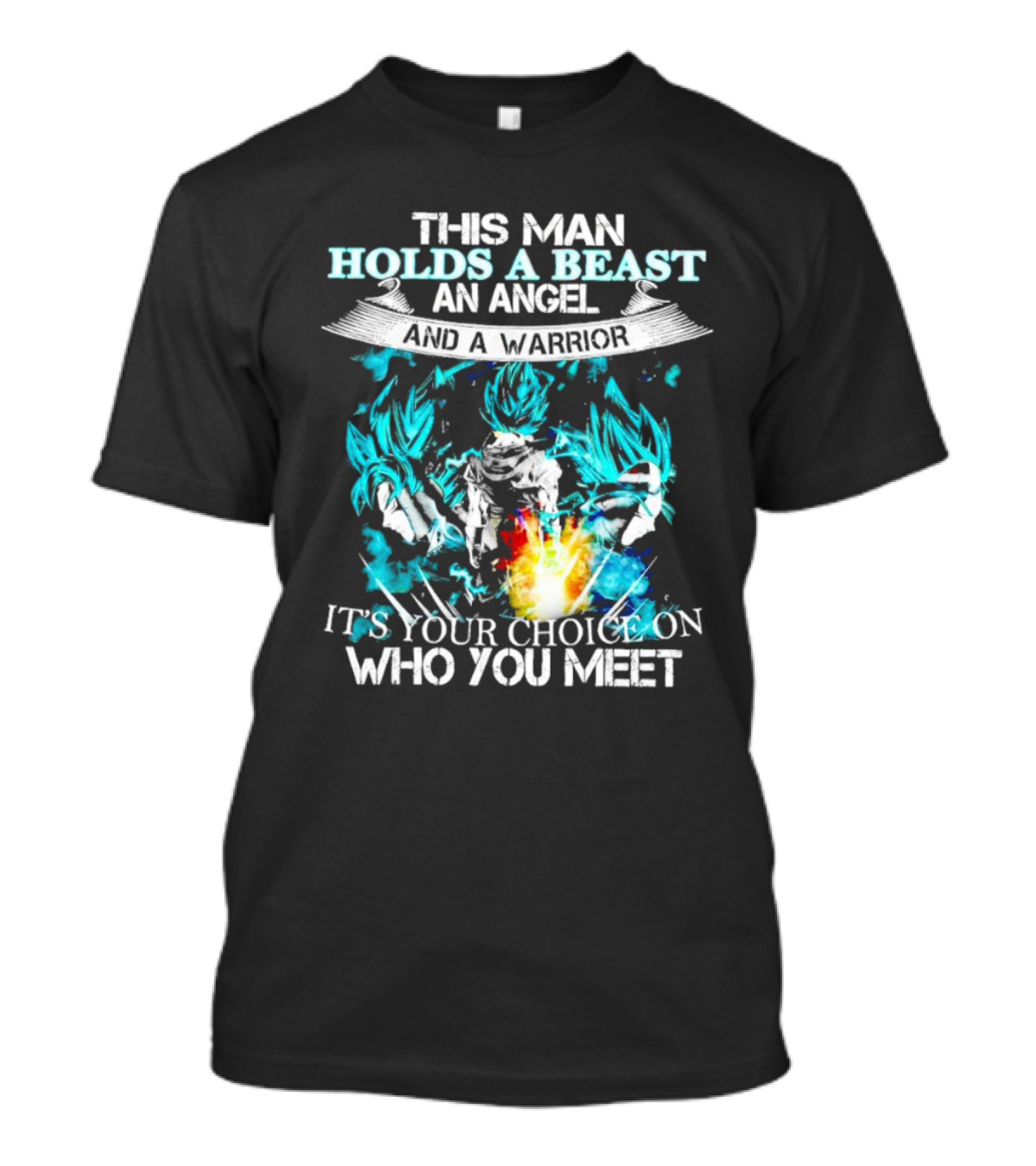 This Man Holds A Beast An Angel And A Warrior It's Your Choice On Who You Meet T-Shirt