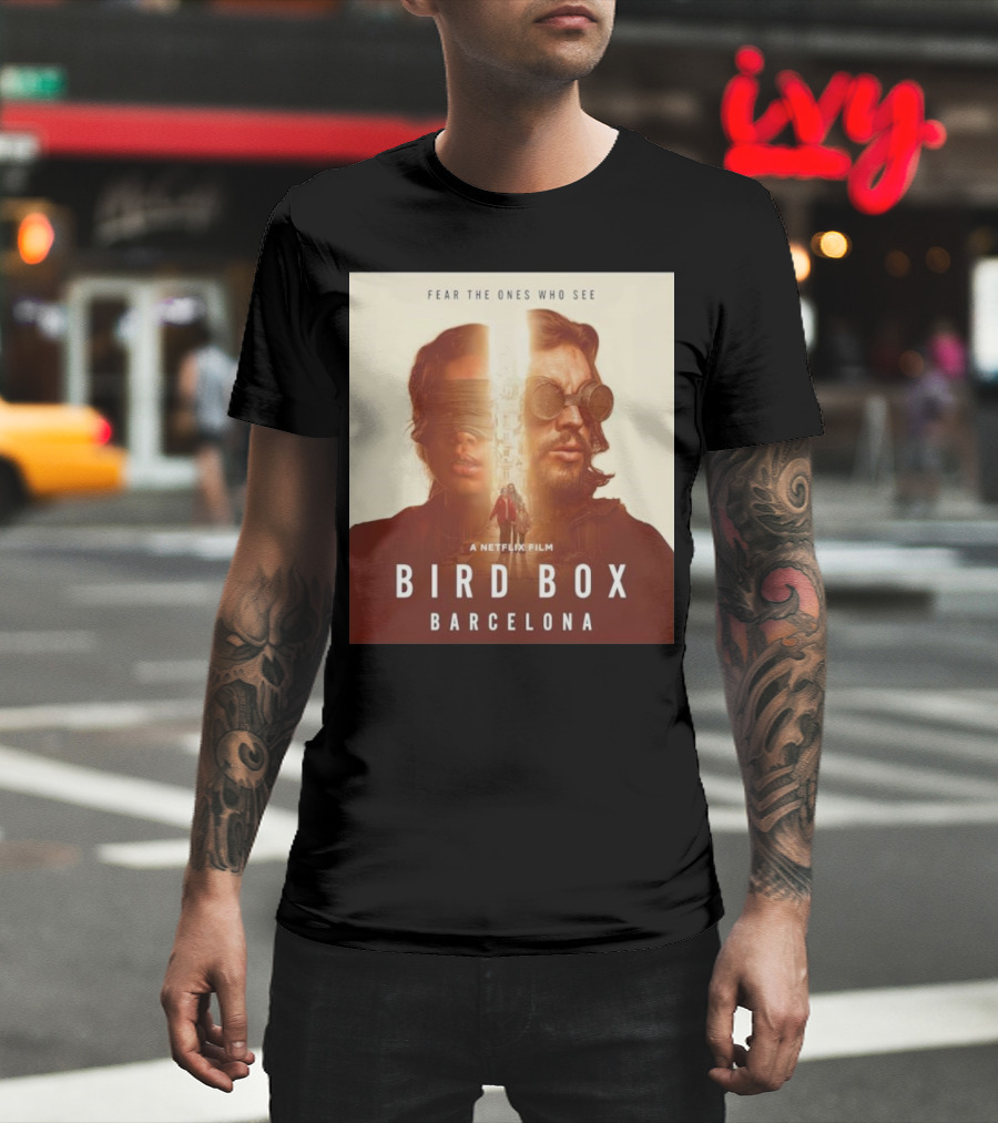 Fear The Ones Who See A Netflix Film Bird Box Barcelona T-Shirt