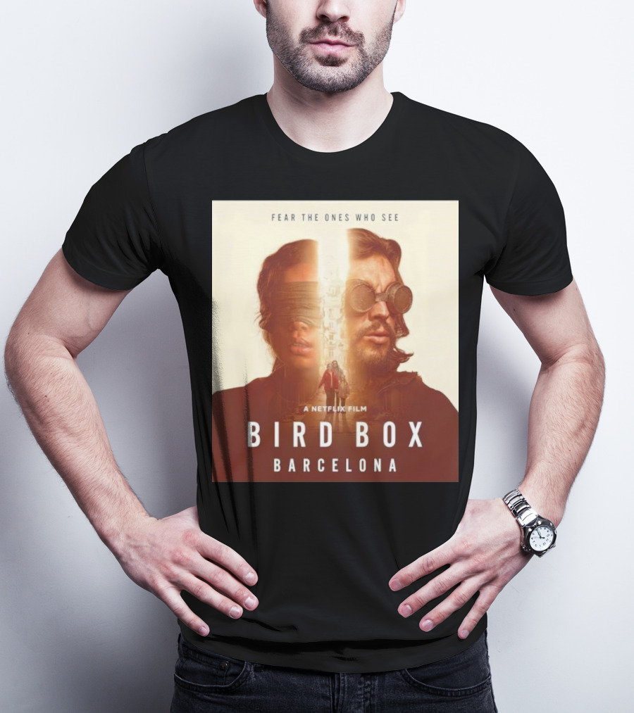 Fear The Ones Who See A Netflix Film Bird Box Barcelona T-Shirt