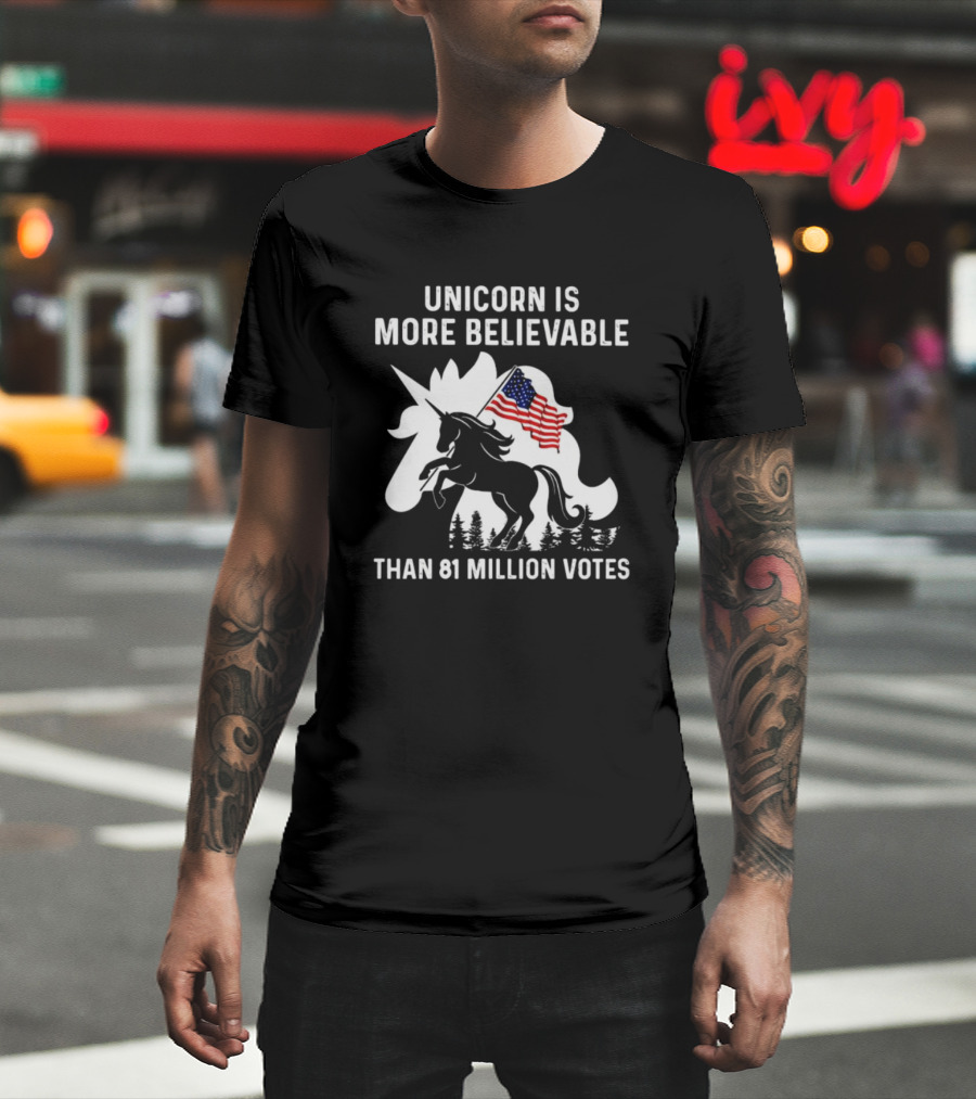 Unicorn Is More Believable Than 81 Million Votes American Flag T-Shirt