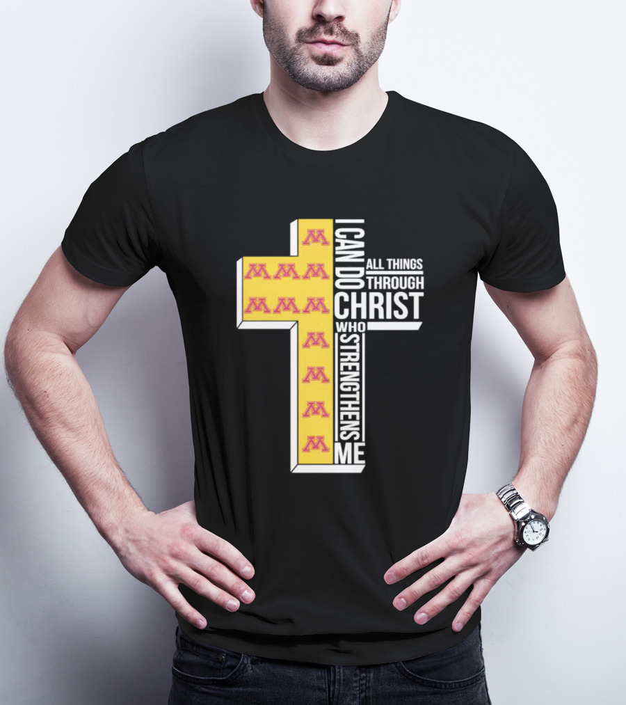 Minnesota Golden Gophers Logo Cross I Can Do All Things Through Christ Who Strengthens Me T-Shirt