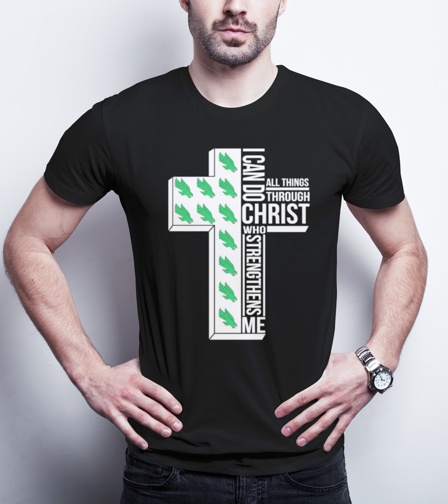 North Texas Mean Green Christian Faith I Can Do All Things Through Christ Who Strengthens Me T-Shirt
