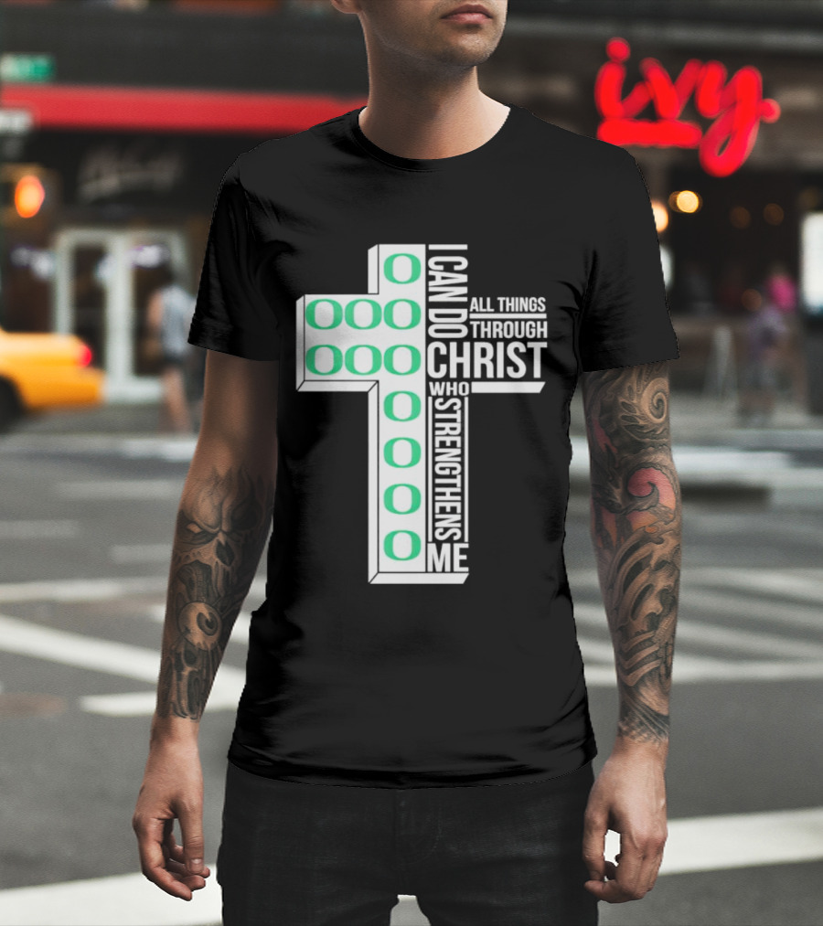Oregon Ducks Cross I Can Do All Things Through Christ Who Strengthens Me T-Shirt