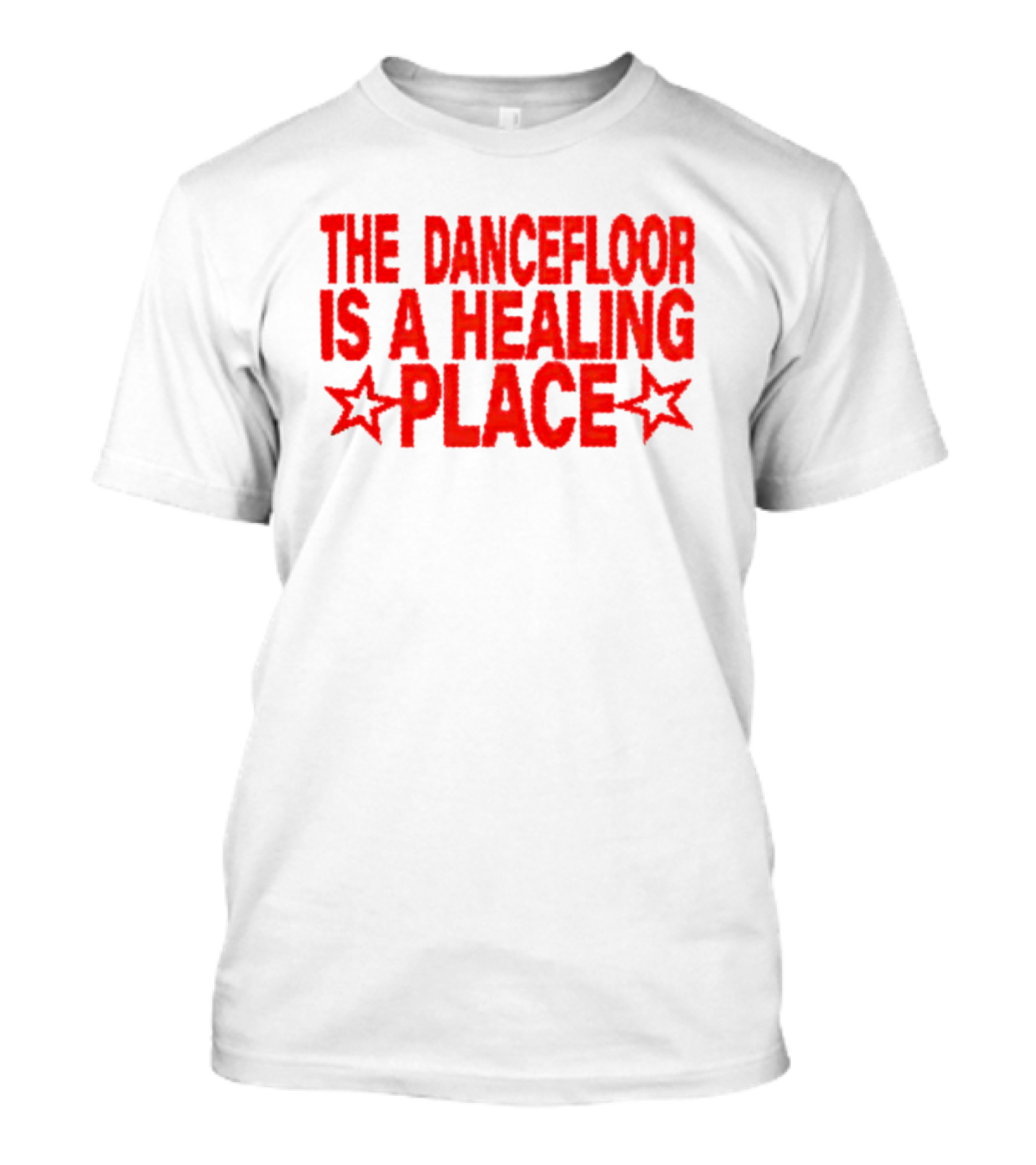 The Dance Floor Is A Healing Place With Stars T-Shirt
