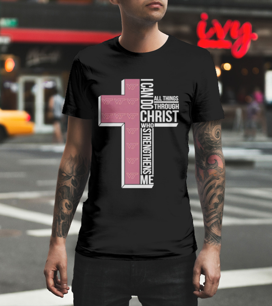 Virginia Tech Hokies I Can Do All Things Through Christ Who Strengthens Me Cross T-Shirt