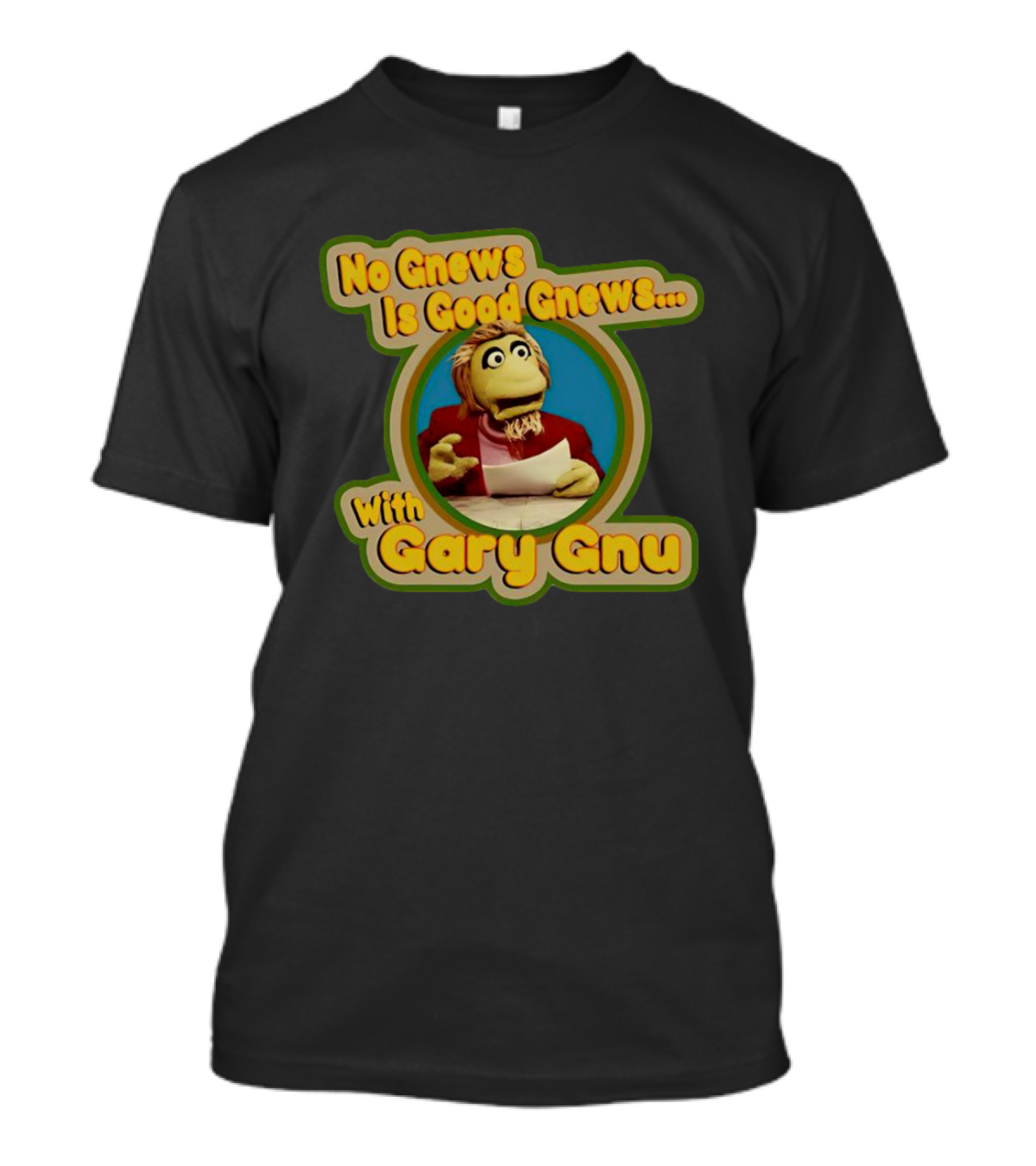 No Gnews Is Good Gnews With Gary Gnu Puppeteer 1980s Nostalgia T-Shirt