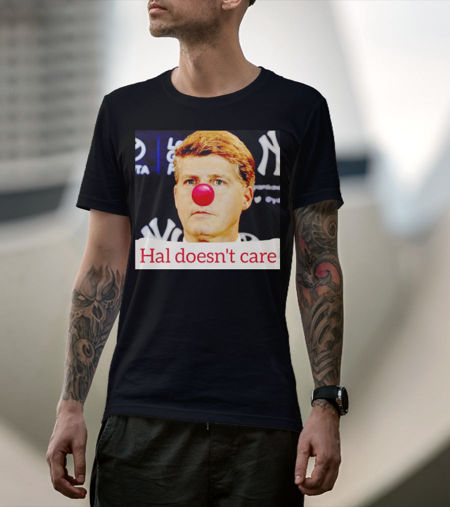 Hal Doesn't Care Red Nose Yankees T-Shirt