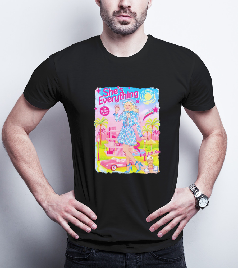 She's Everything The Dream House He's Just Ken Barbie T-Shirt