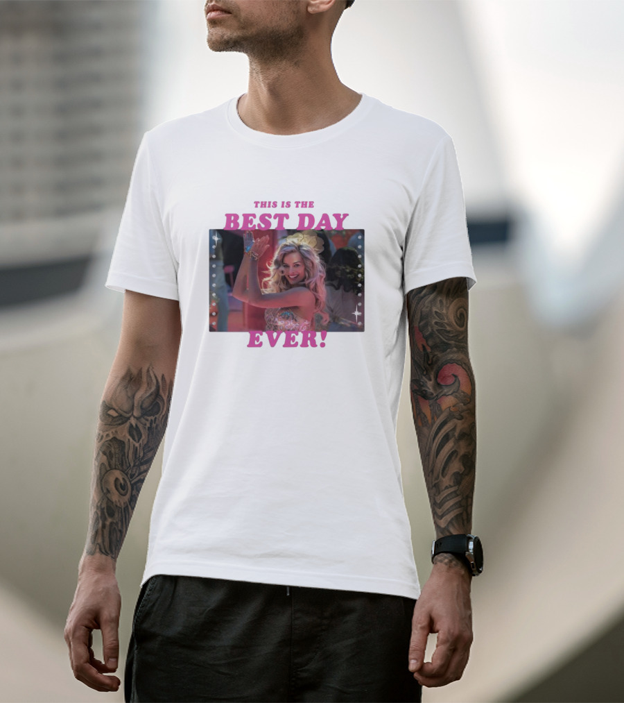 This Is The Best Day Ever Barbie T-Shirt