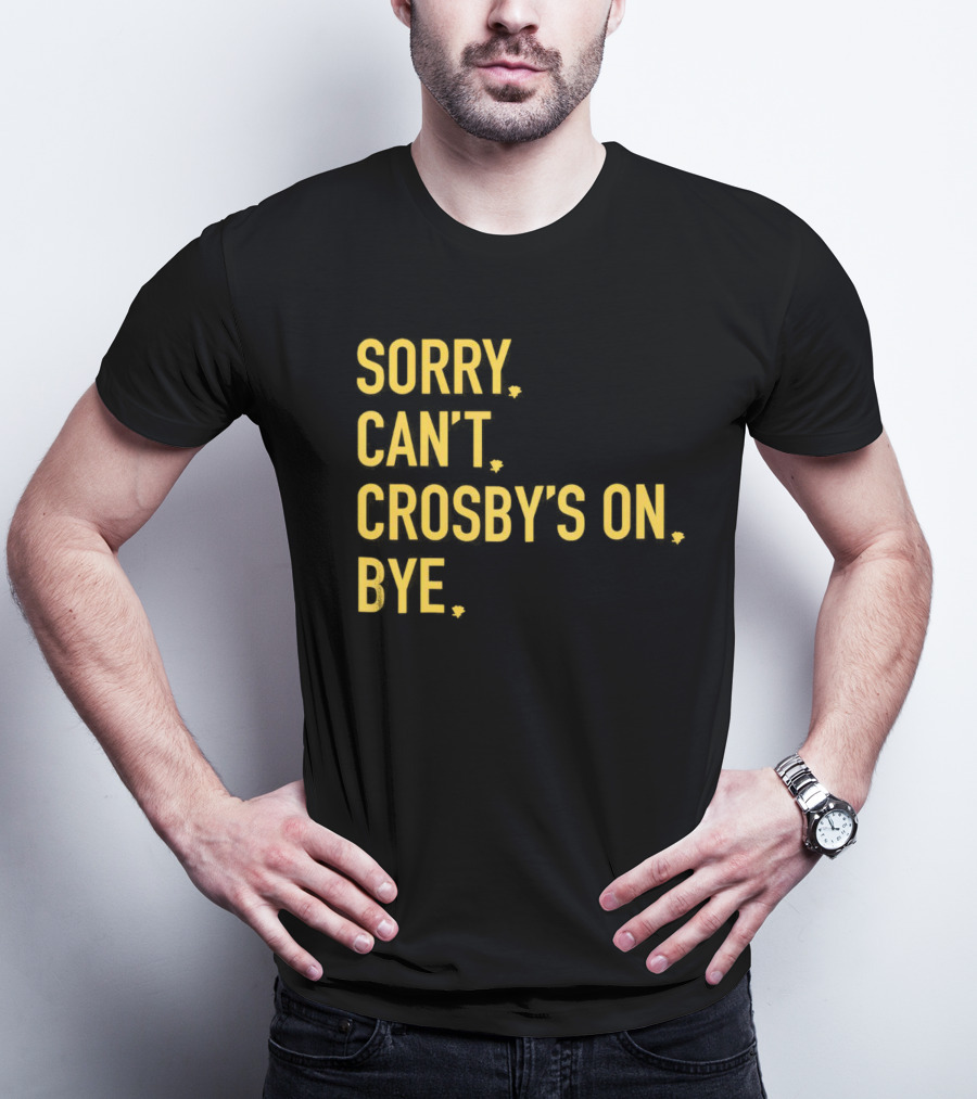 Sidney Crosby Sorry Can’t Crosby’s On Bye T-Shirt