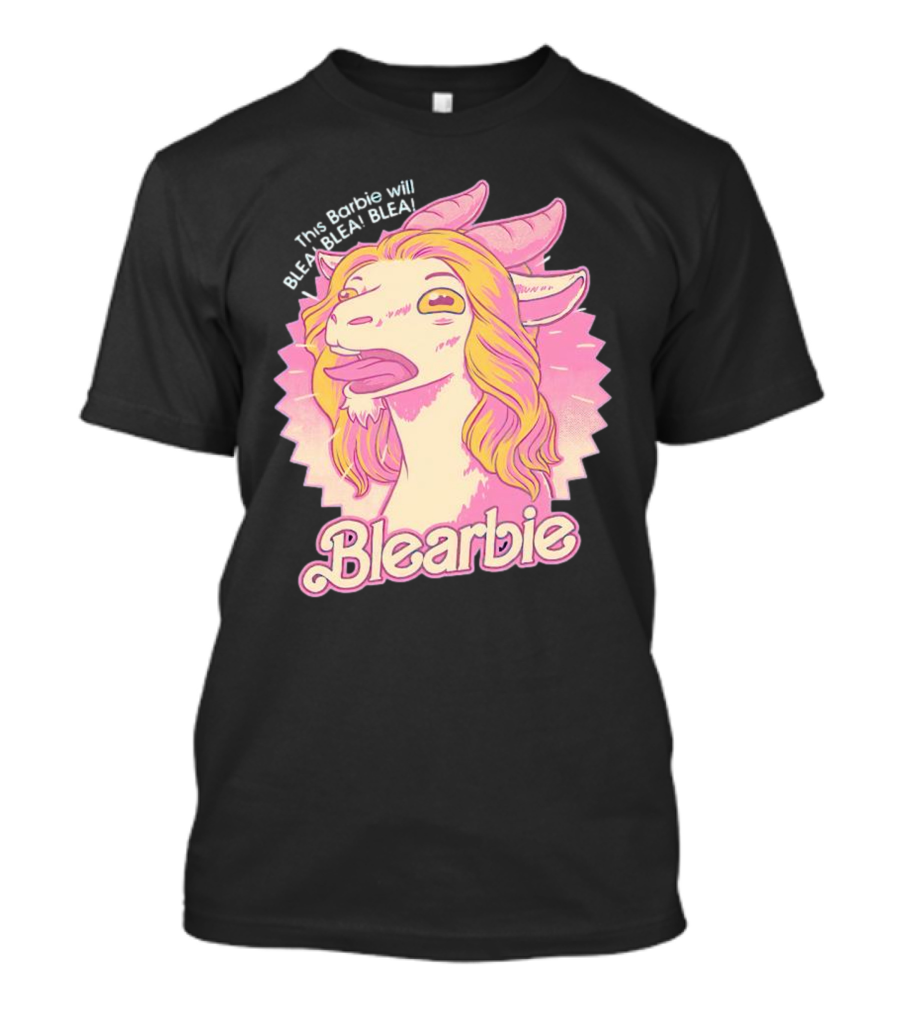 This Barbie Will BLEA BLEA Blearbie Goat T-Shirt
