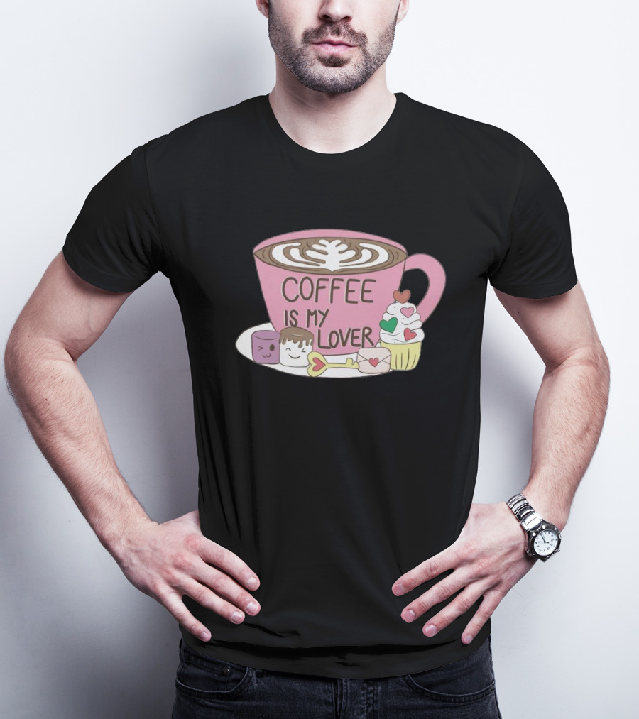 Coffee Is My Lover With Pink Cup And Sweet Treats T-Shirt