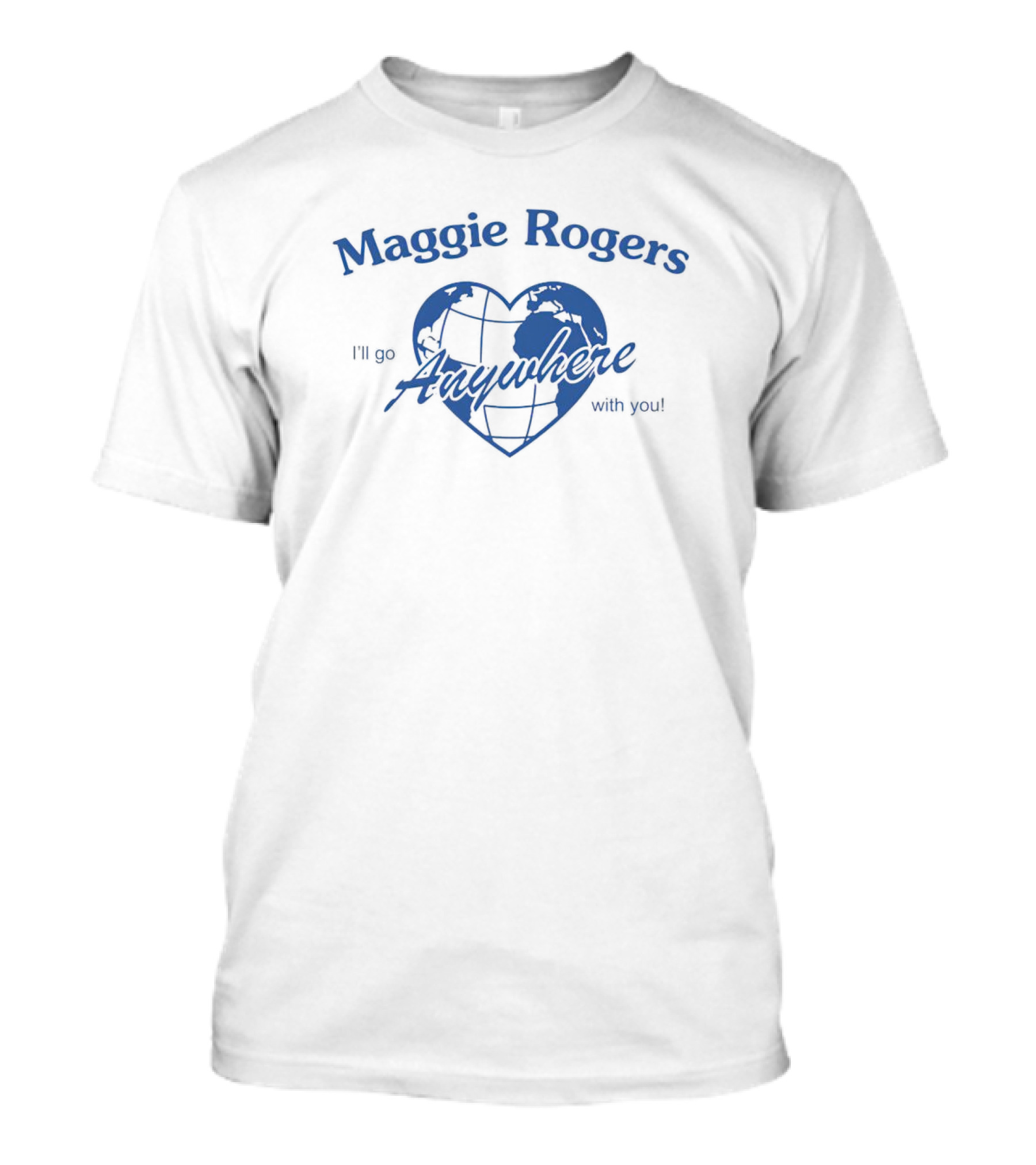 Maggie Rogers I'll Go Anywhere With You Blue Heart Globe T-Shirt