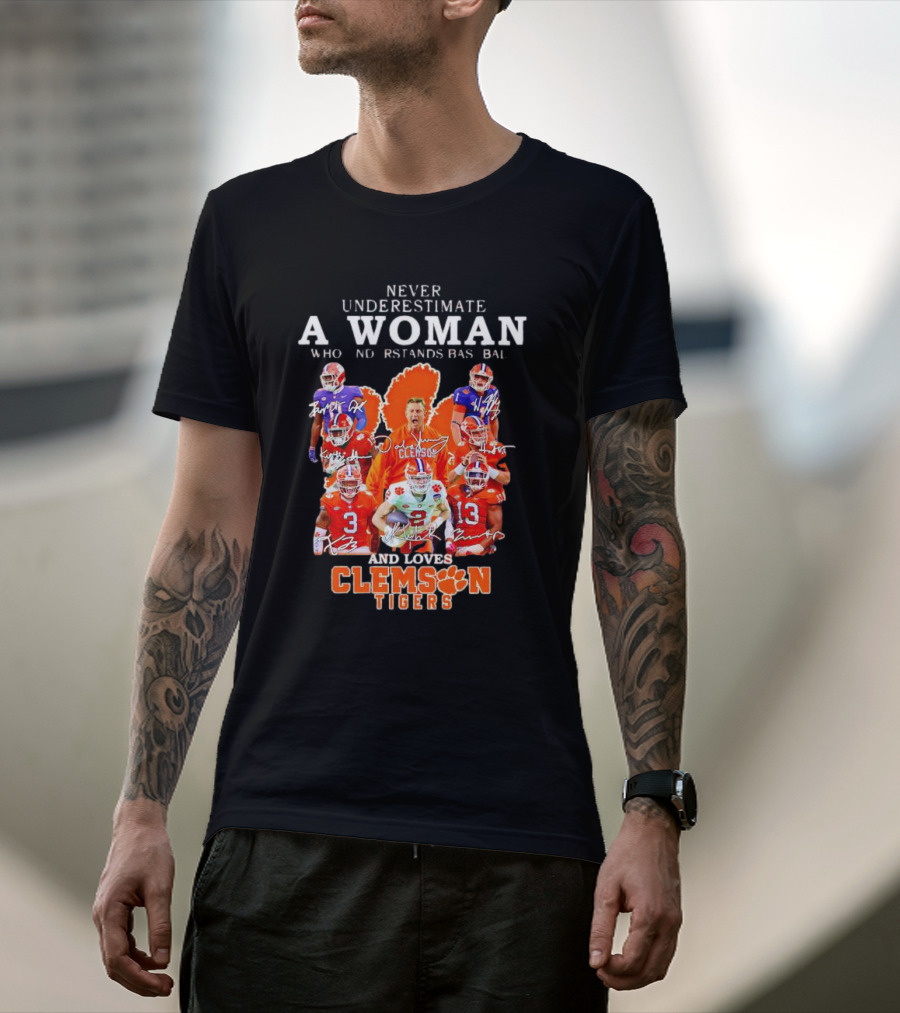 Never Underestimate A Woman Who Understands Baseball And Loves Clemson Tigers T-Shirt