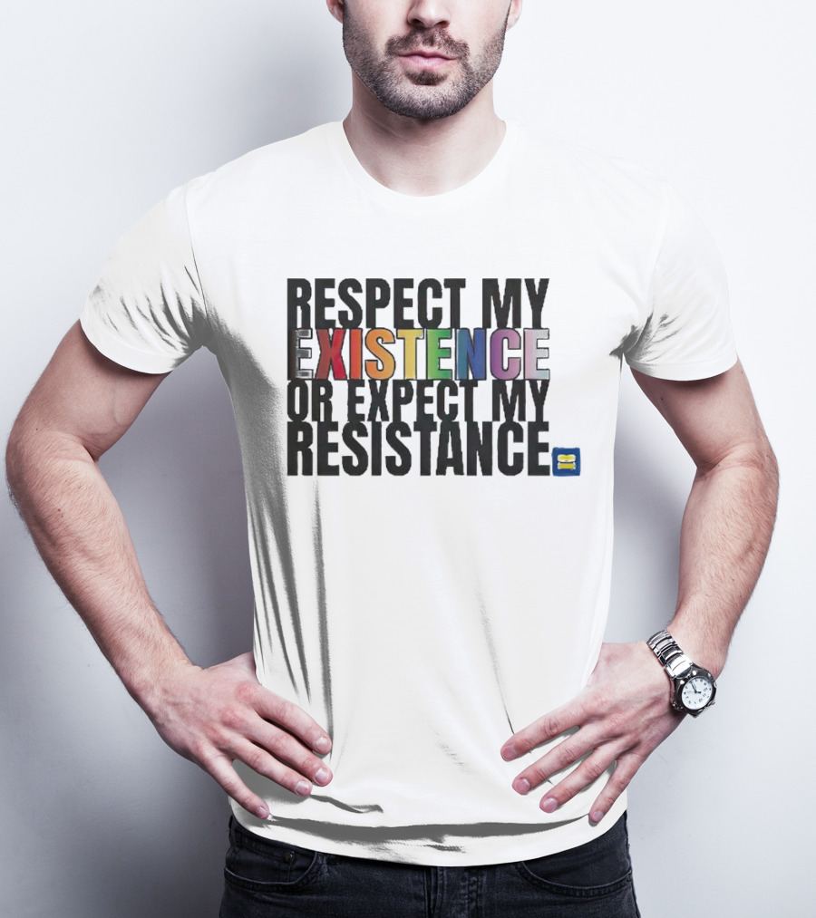 Respect My Existence Or Expect My Resistance Pride Equality T-Shirt