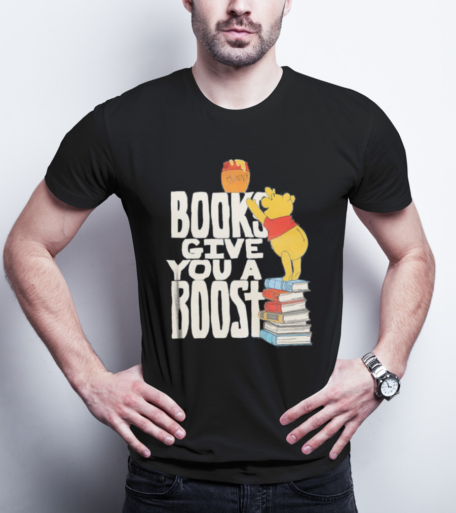 Books Give You A Boost Winnie The Pooh Hunny T-Shirt