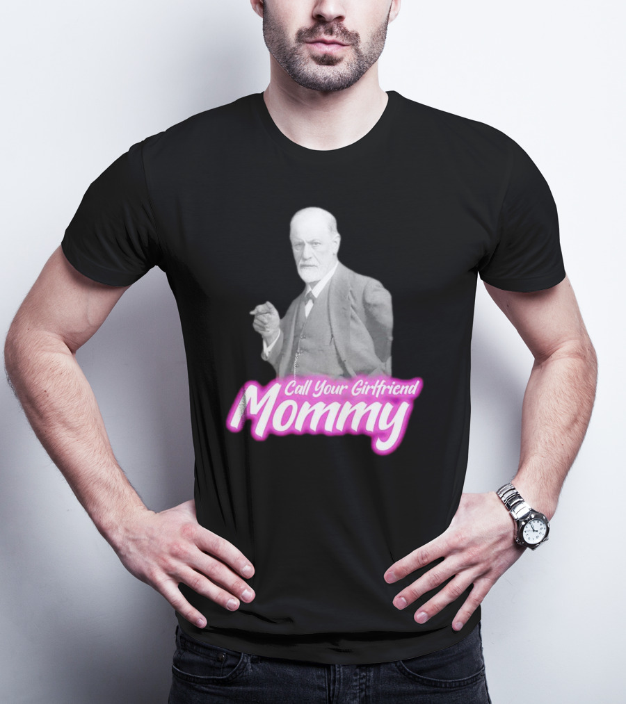 Barbie Sigmund Freud Call Your Girlfriend Mommy Mommy T-Shirt