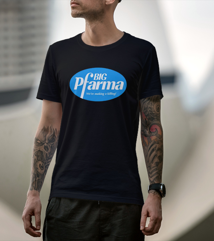 BIG Pfarma We're Making A Killing Oval Blue T-Shirt