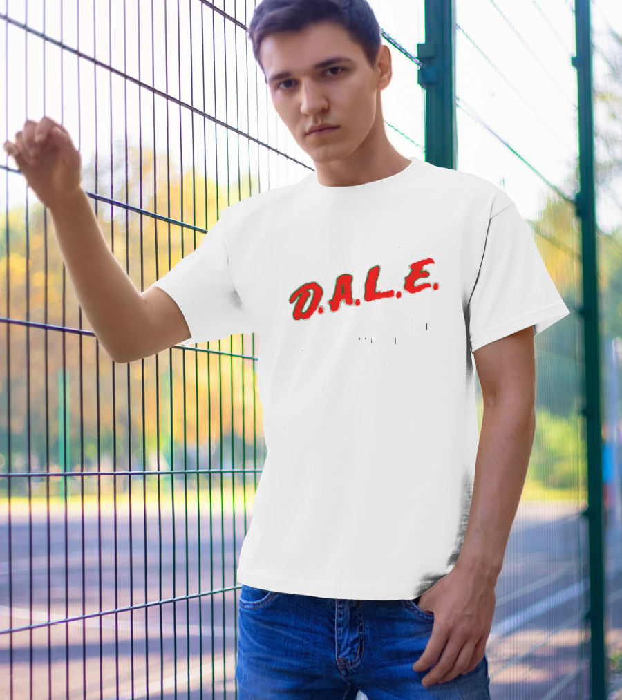 D.A.L.E. Raise Hell And Praise Dale T-Shirt