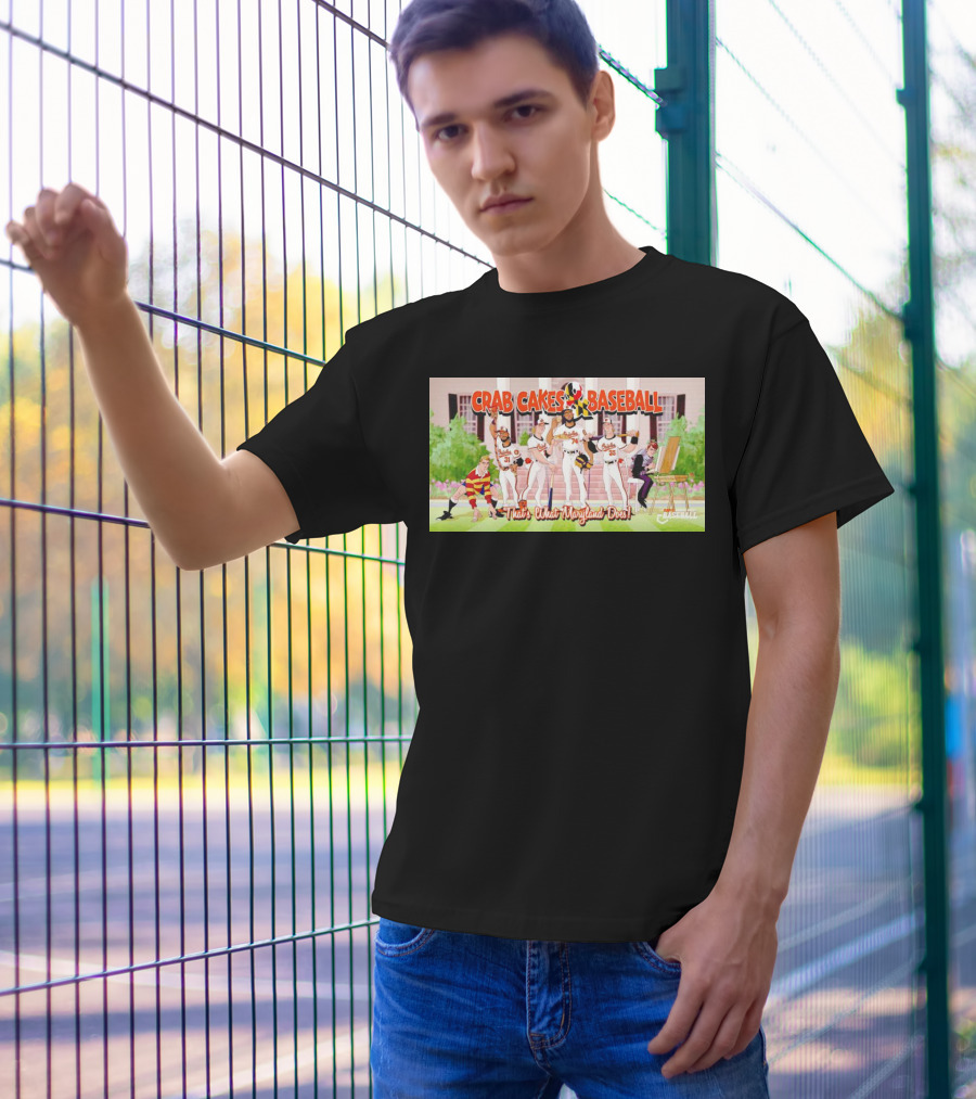 Crab Cakes Baseball That's What Maryland Does Orioles Players Art Mae-stro T-Shirt