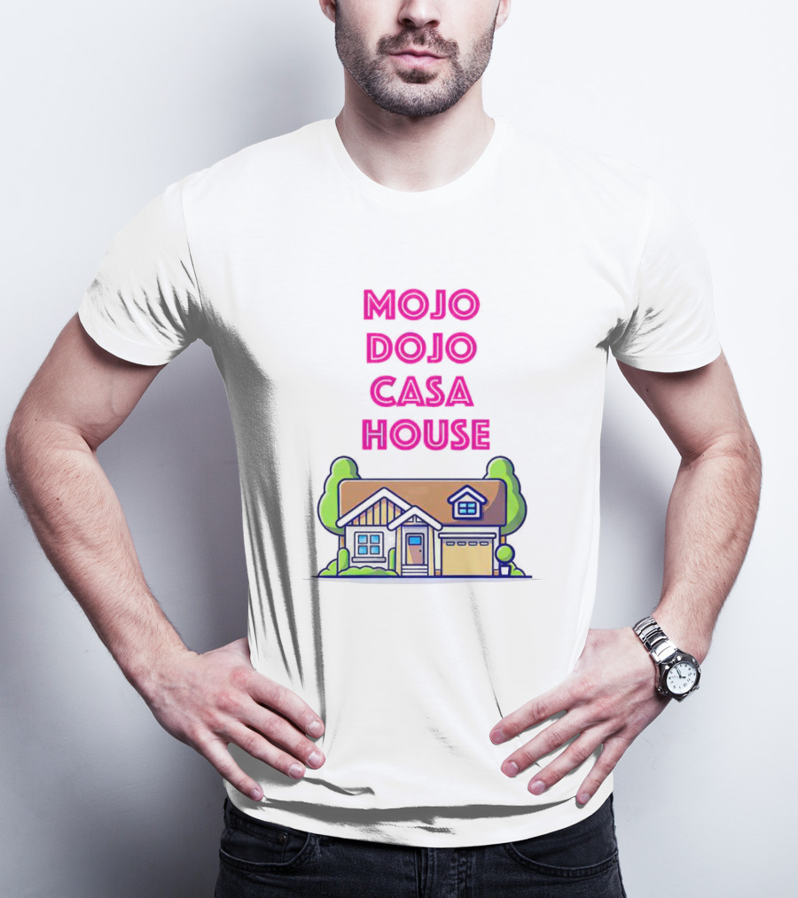 Mojo Dojo Casa House Barbie Home T-Shirt
