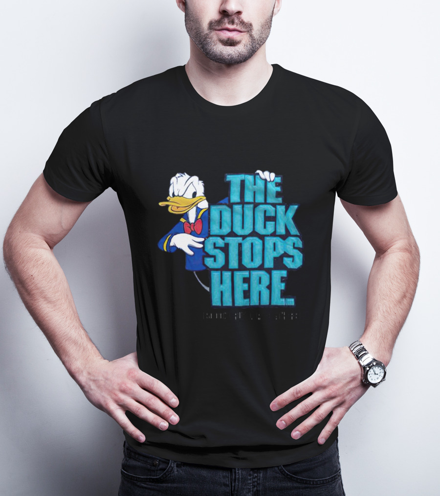 Donald Duck The Duck Stops Here So Don't Ruffle My Feathers T-Shirt