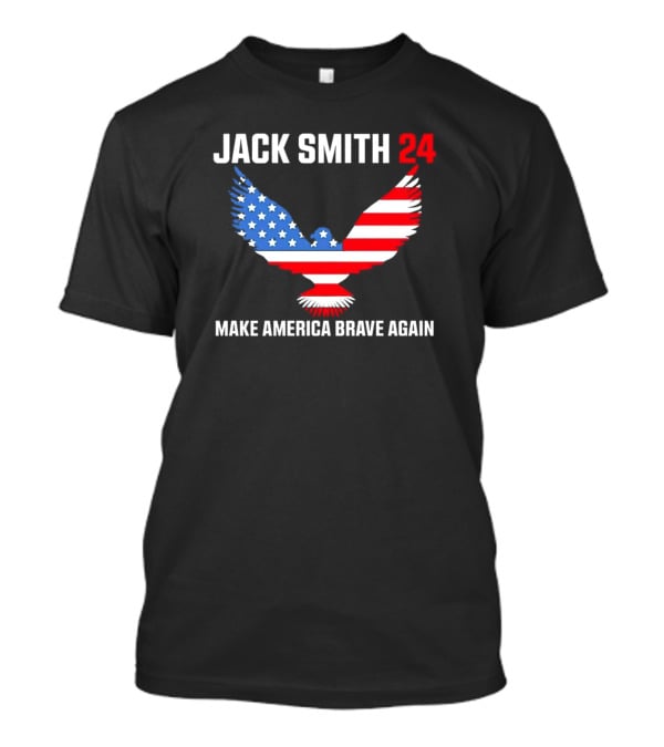 Jack Smith 24 Make America Brave Again Patriotic Eagle T-Shirt