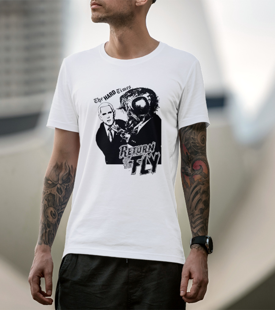 The Hard Times Return Of The Fly T-Shirt