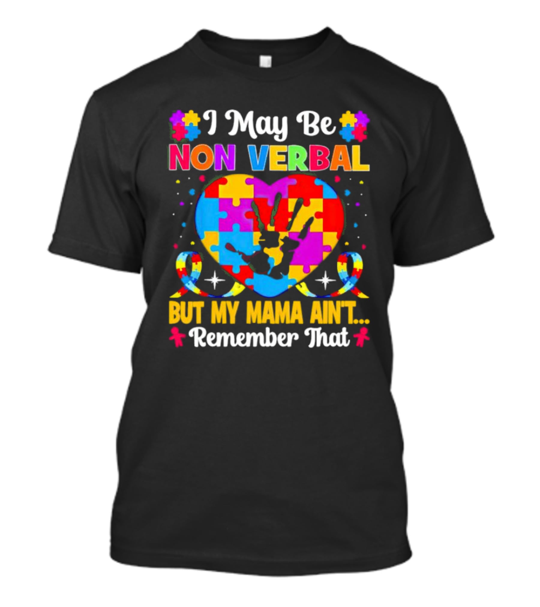 I May Be Non Verbal But My Mama Ain't Remember That Autism Heart Puzzle T-Shirt