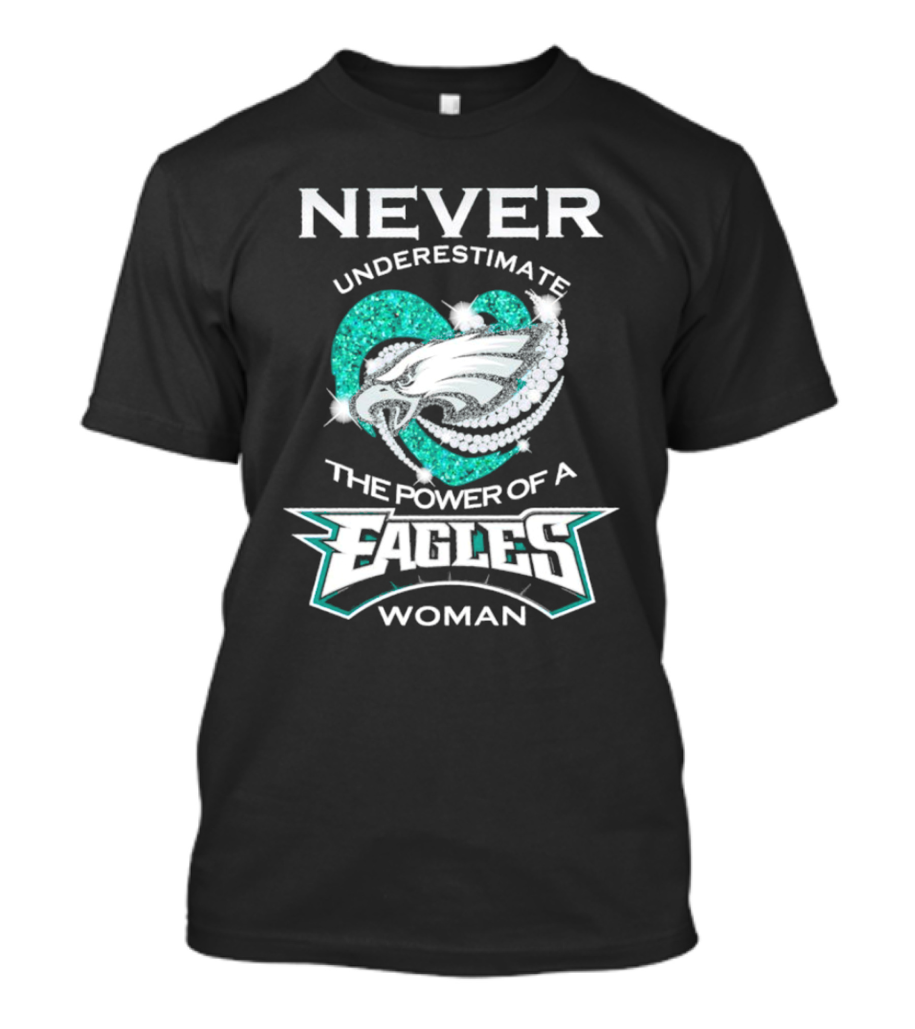 NEVER UNDERESTIMATE THE POWER OF A EAGLES WOMAN T-Shirt