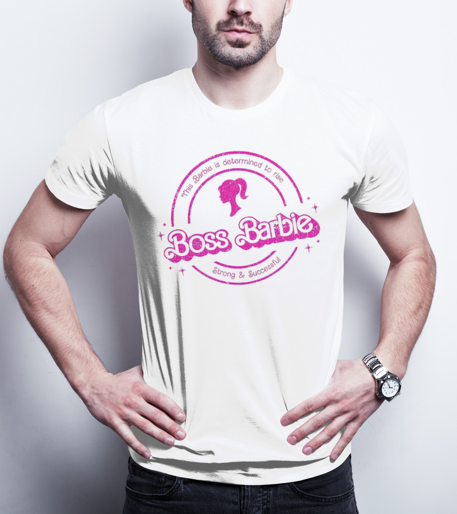 Boss Barbie This Barbie Is Determined To Rise Strong And Successful T-Shirt